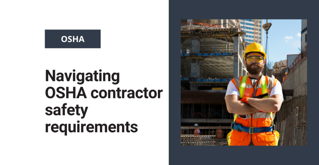 OSHA Contractor Safety Requirements Explained Simply