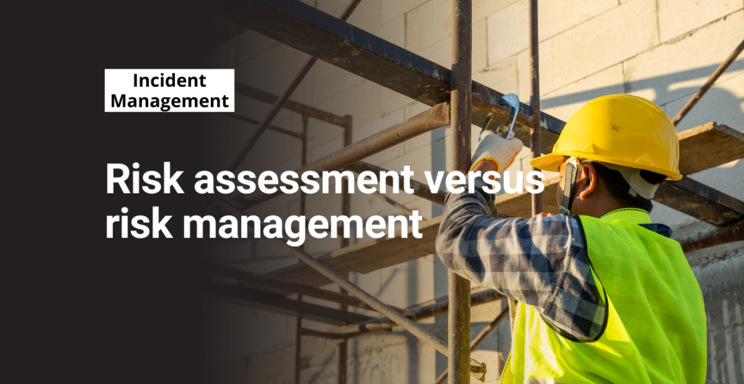 Risk assessment versus risk management | Frontline Blog
