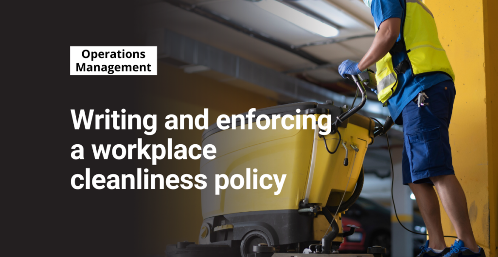 Workplace Cleanliness Policy: A Complete Guide