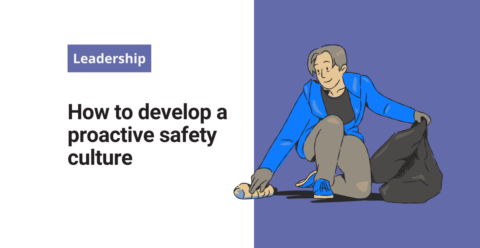 How to develop a proactive safety culture | Frontline Blog