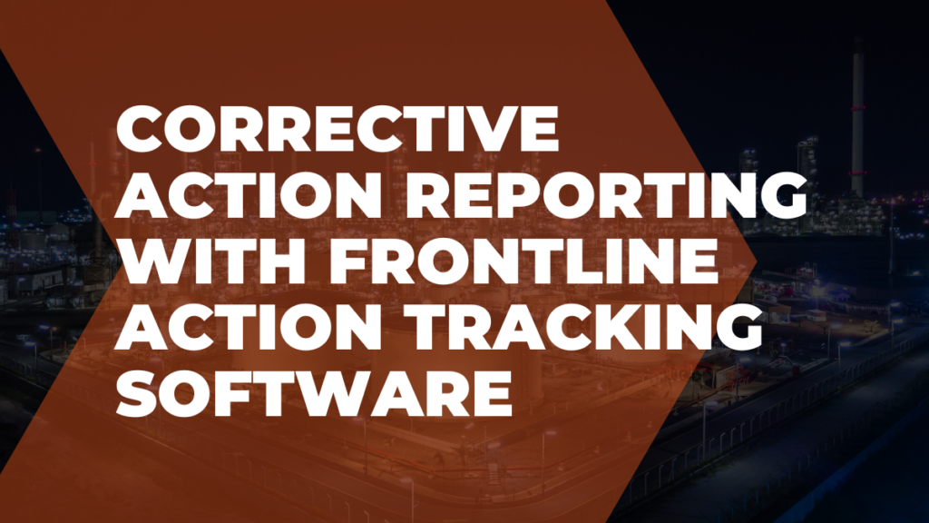 Corrective action reporting with Frontline EHS